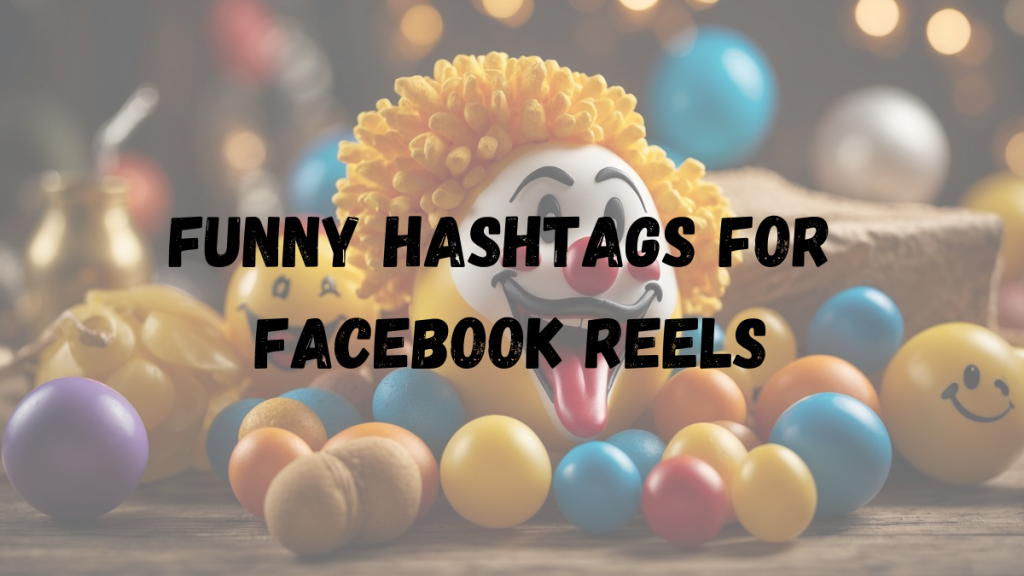 Funny Hashtags for Facebook Reels: Boost Your Views and Laughs - SEO ...